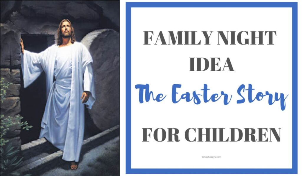 Family Night: The Easter Story for Children - Or so she says...