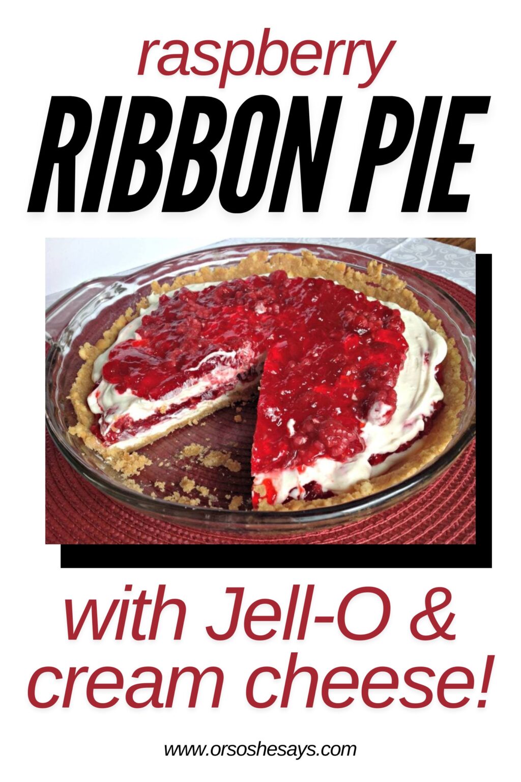 Raspberry Ribbon Pie with Jell-O and Cream Cheese