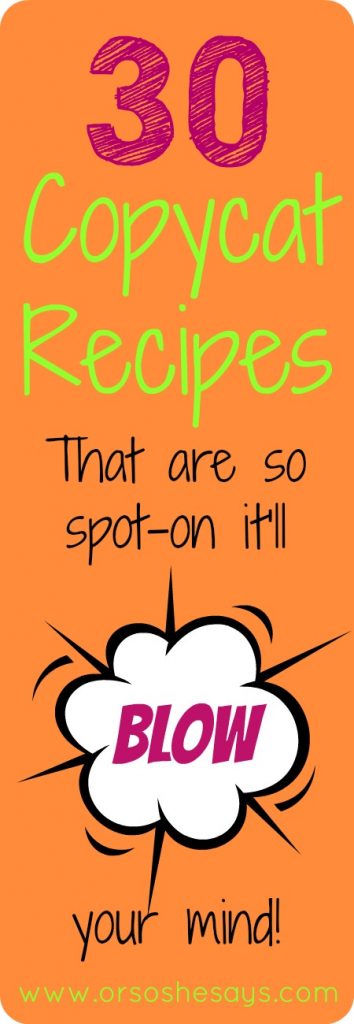 30 Copycat Recipes That Are So Spot On, It Will Blow Your Mind!