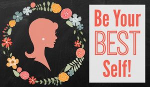 Be Your Best Self - Fill Your Bucket (she: Veronica)