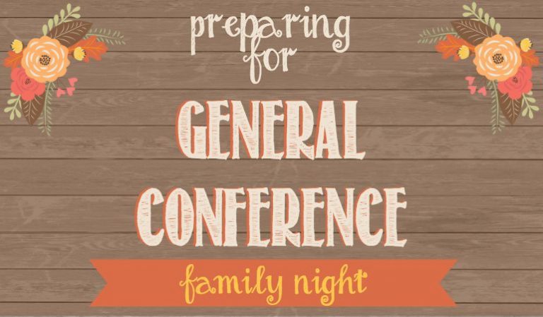 General Conference Family Night - A Great Way to Get Prepared