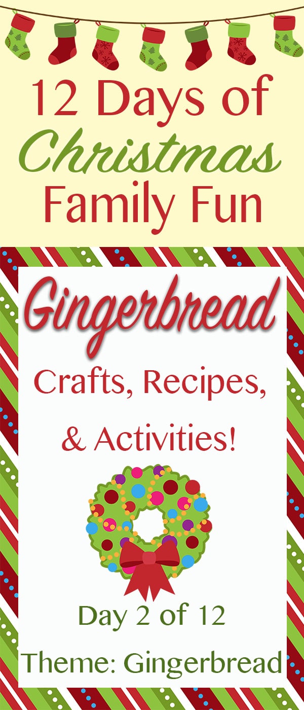 GINGERBREAD (Day 2 of 12) ~ 12 Days of Christmas Family Fun - Or so she ...