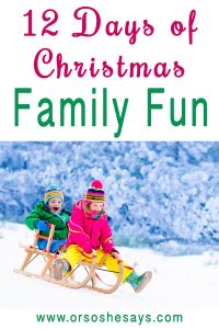 12 Days of Christmas Family Fun ~ Family Tradition - Or so she says...
