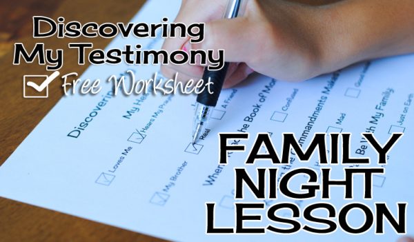 Discovering Your Testimony - Family Night Lesson (she: Adelle)
