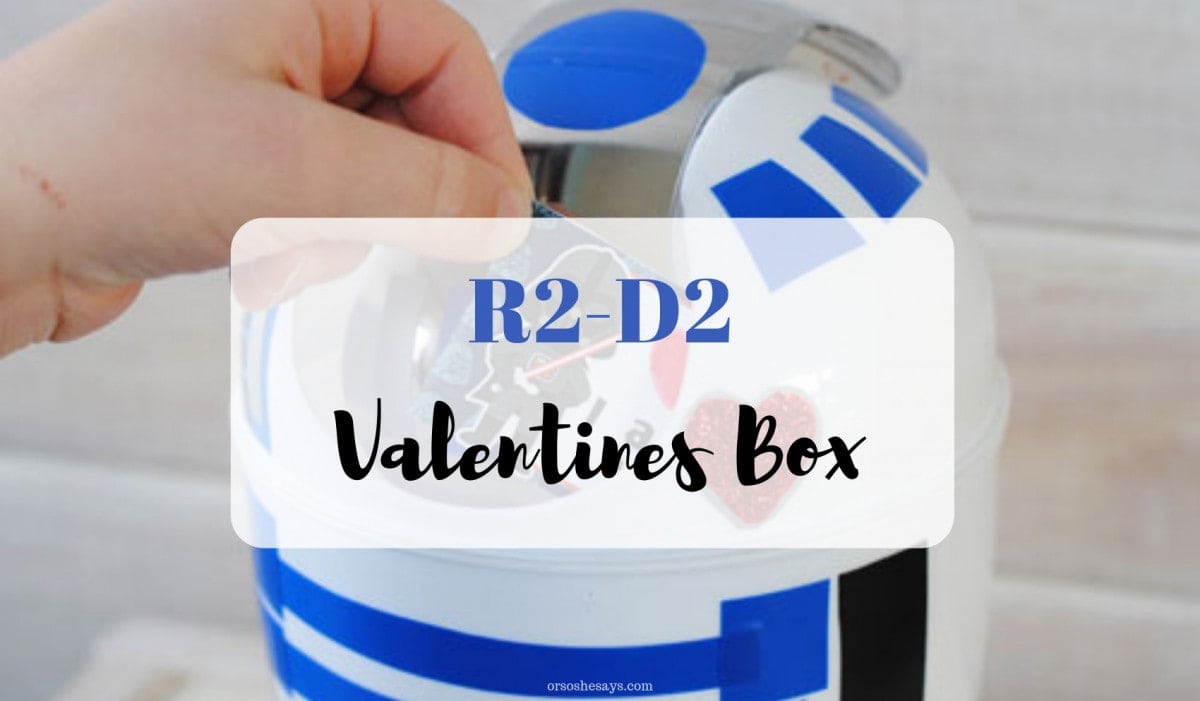 Last-Minute R2-D2 Valentines Box ~ A SUPER Easy DIY! (she: Adelle)