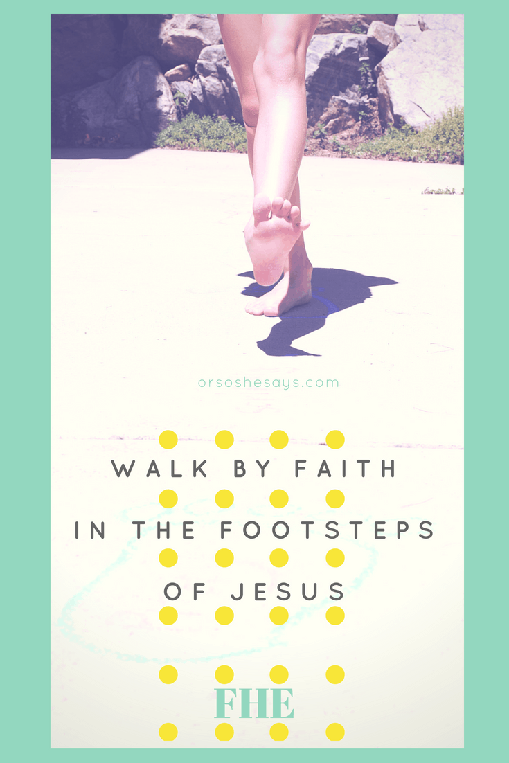 Walk By Faith Family Night Lesson and Activity - Get Outdoors tonight!