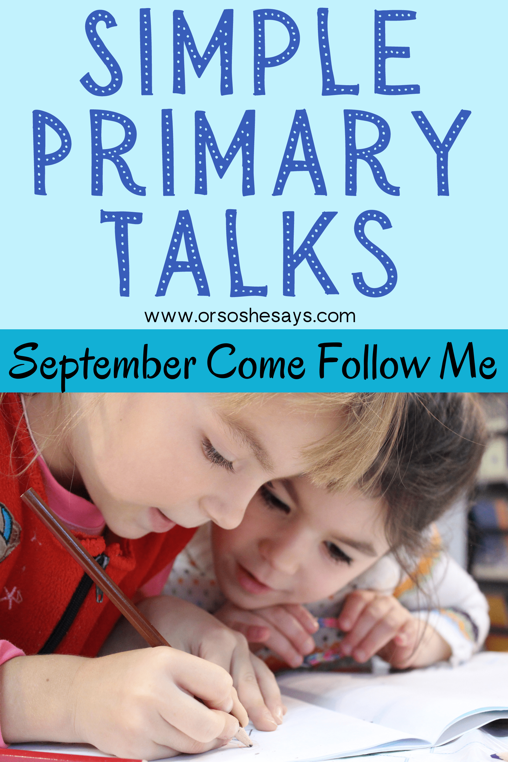 Primary Talks for September 2021 ~ Come Follow Me - Or so she says...