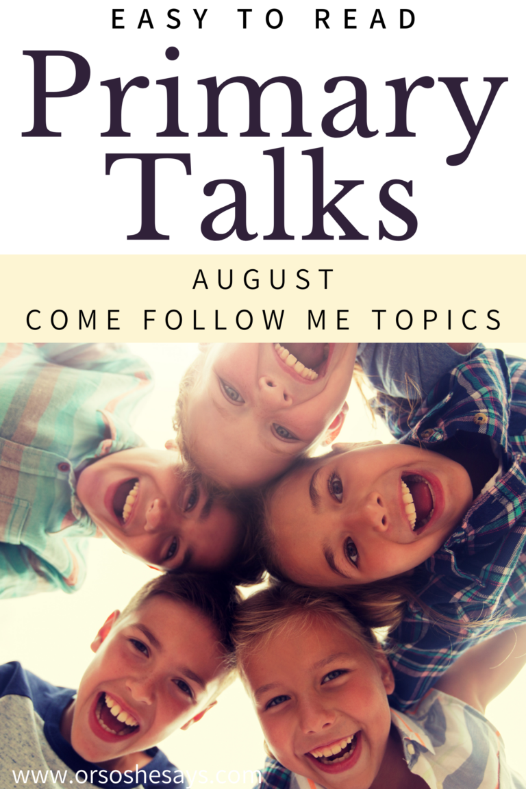 Come Follow Me ~ Easy Primary Talks for August 2022 - Or so she says...