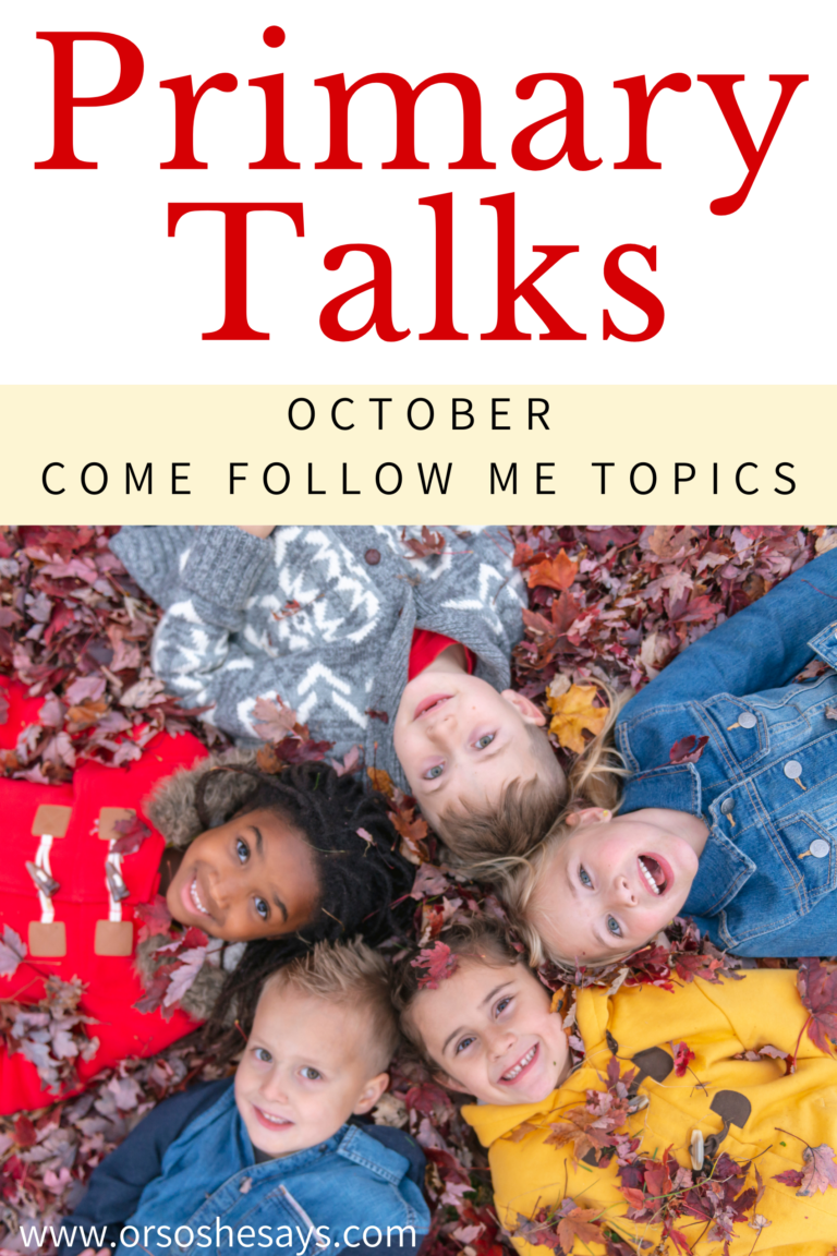 October 2022 Primary Talks - Come Follow Me Based - Or so she says...