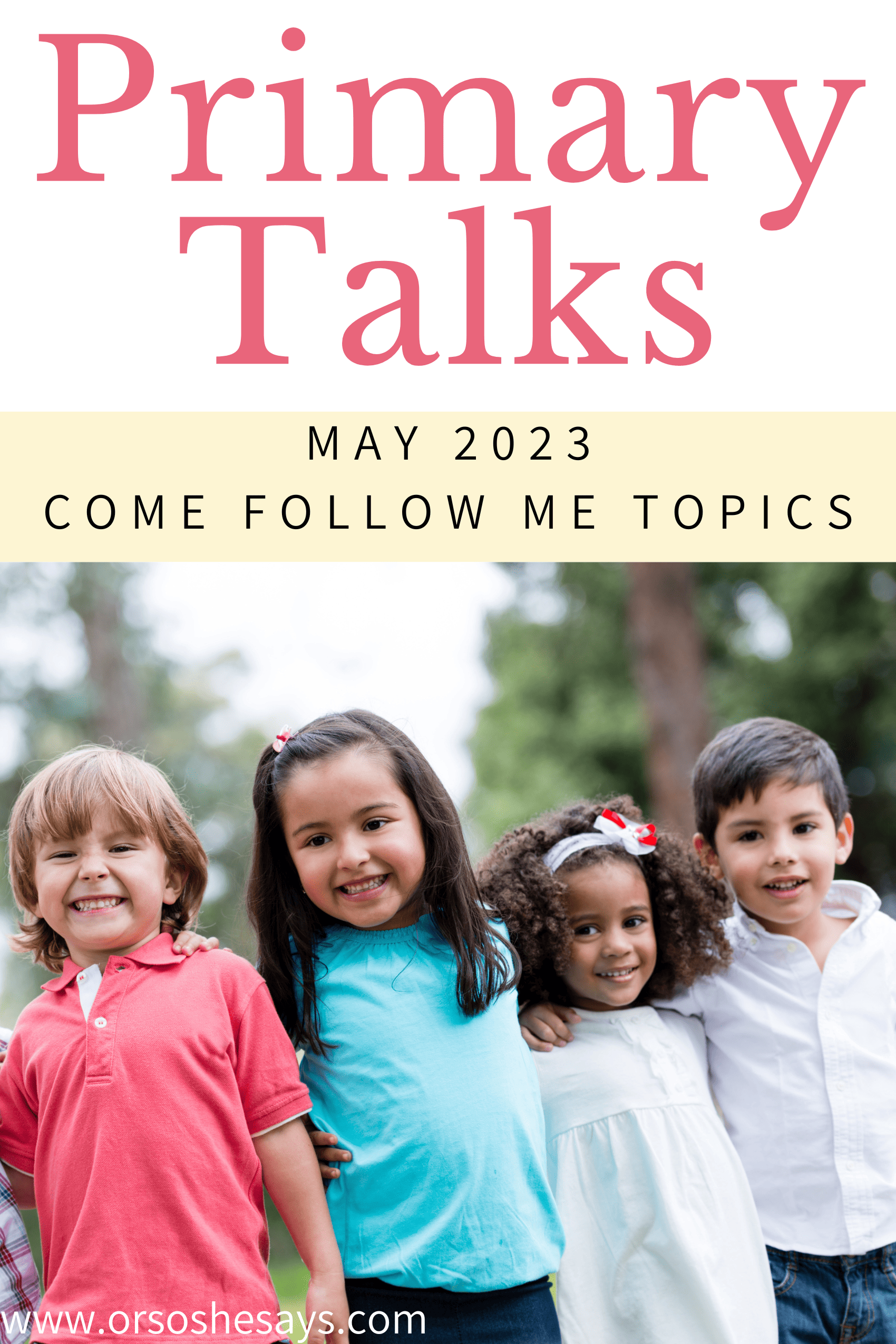 Primary Talks for Children - May 2023 Topics - Or so she says...