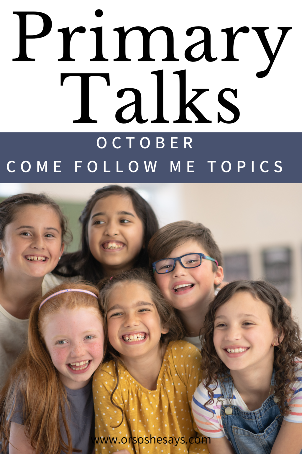 Primary Talks For October 2023 ~ Come Follow Me Topics - Or so she says...