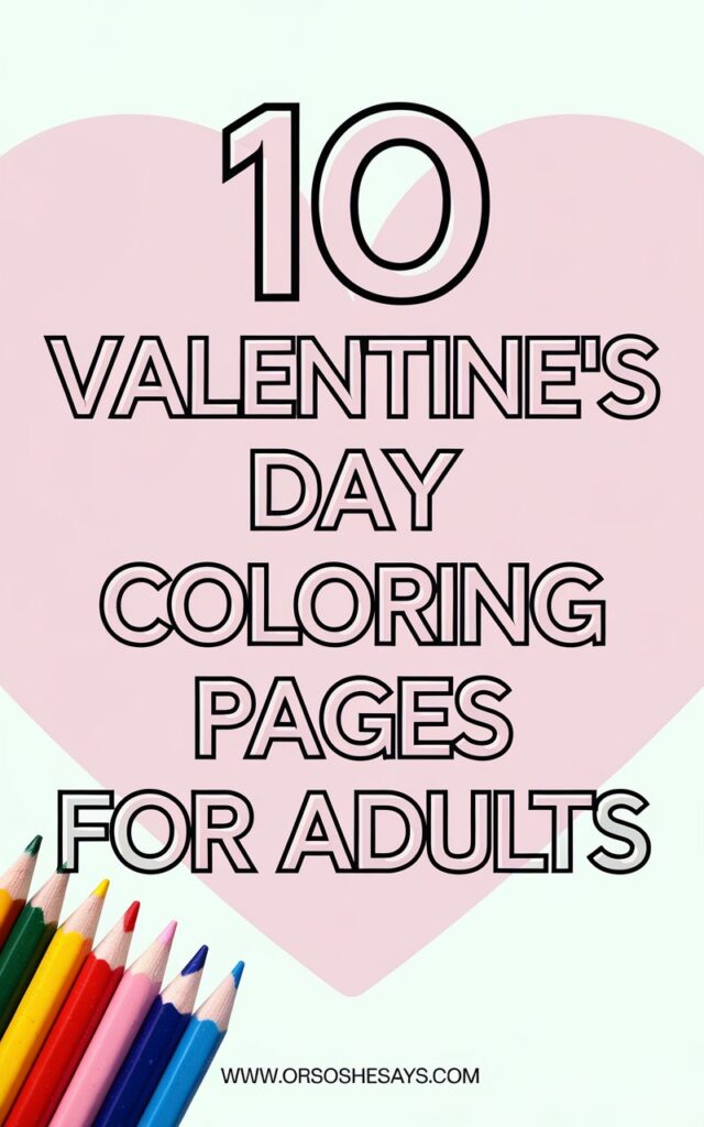 10 Free Valentines Day Coloring Pages for Adults - Or so she says...