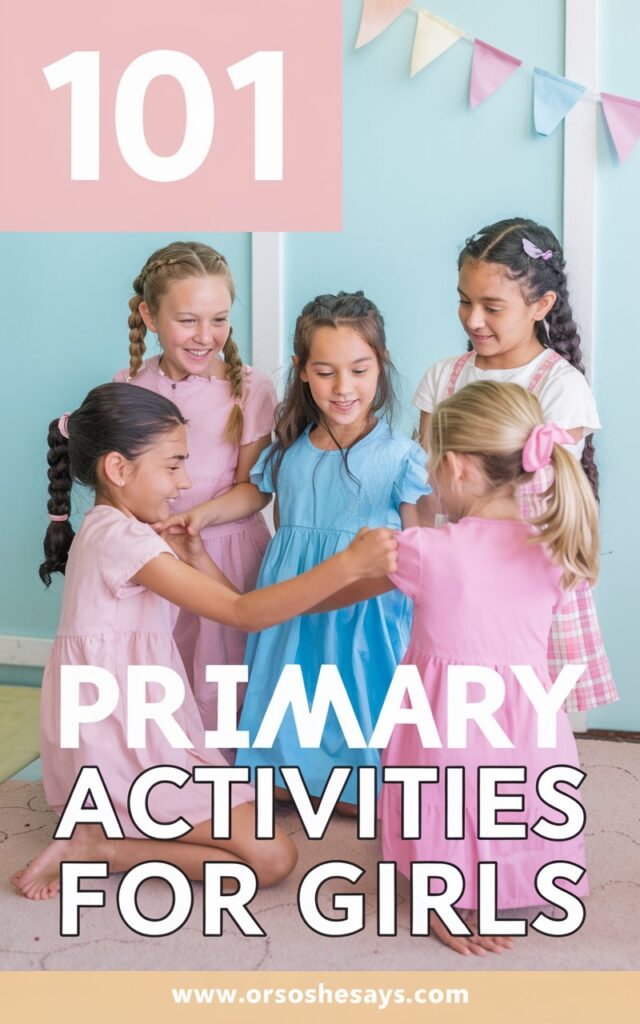 101 LDS Primary Activities for Girls: Get Ready to Have Fun! - Or so ...