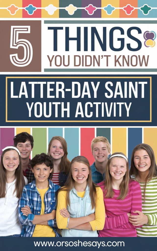 '5 Things You Didn't Know' Latter-day Saint Youth Activity - Or so she ...