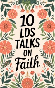 The 10 Best LDS Talks on Faith - Or so she says...